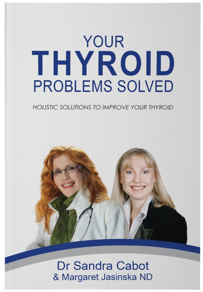 Your Thyroid Problems Solved by Dr Sandra Cabot & Margaret Jasinska ...